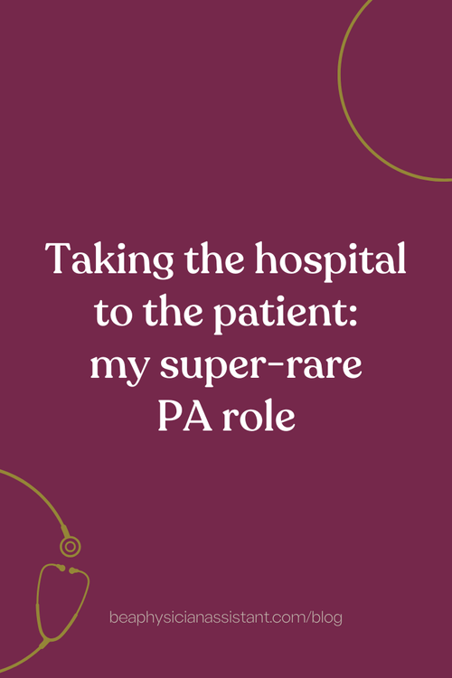 Taking the Hospital to the Patient: My Super-Rare PA Role｜Be a ...