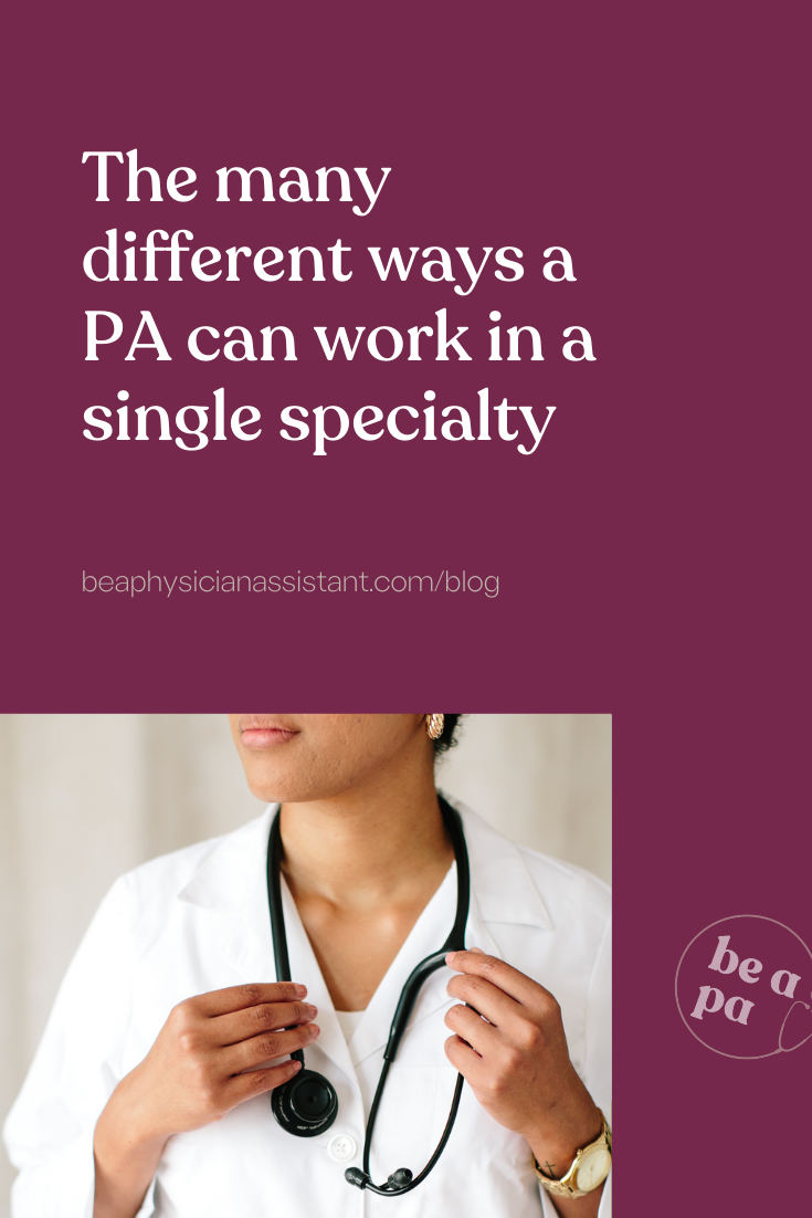 The Many Different Ways a PA Can Work in a Single Specialty｜Be a ...