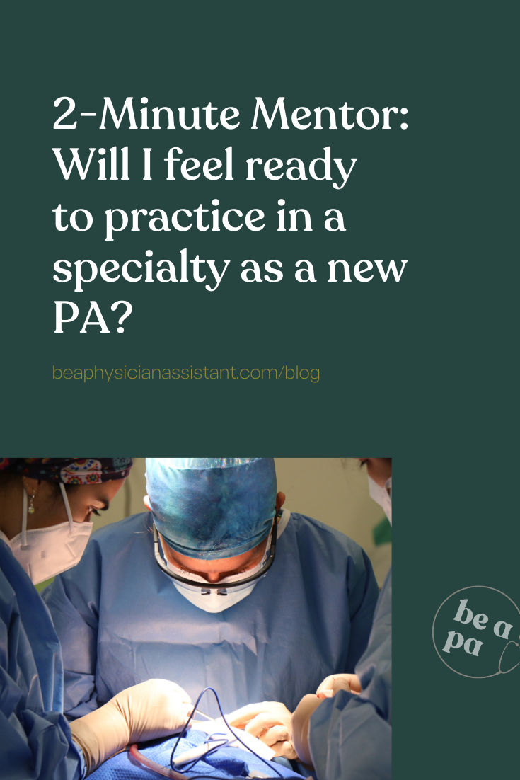2-Minute Mentor: Will I Feel Ready to Practice in a Specialty as a New ...