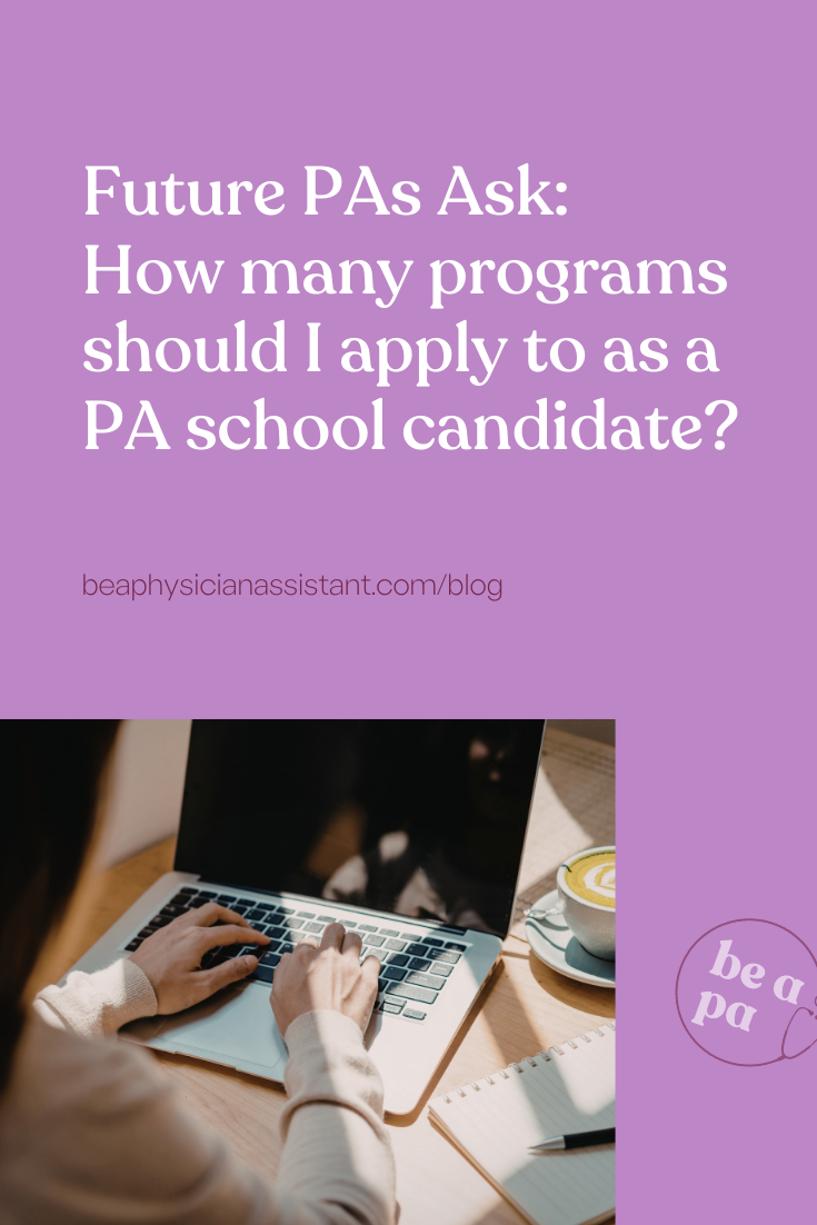 Future PAs Ask: How Many Programs Should I Apply to as a PA School ...