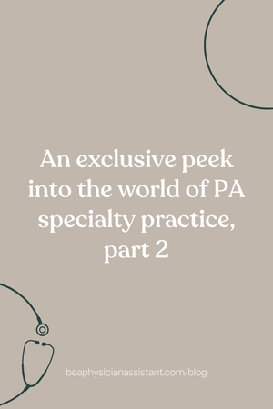 PAs & Their Specialties: An Exclusive Peek into the World of PA ...