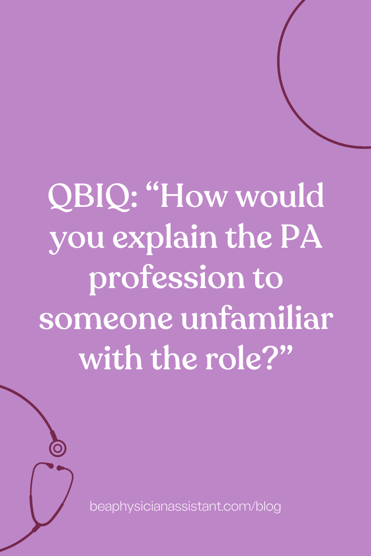 QBIQ: “How Would You Explain the PA Profession to Someone Unfamiliar ...