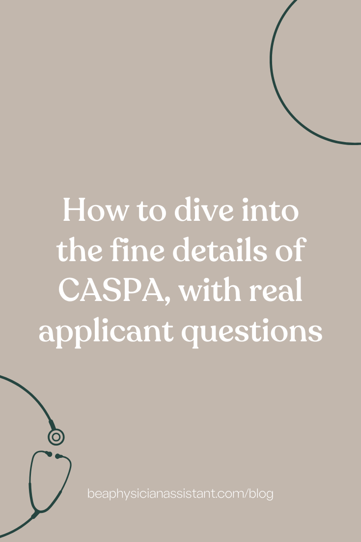 How to Dive into the Fine Details of CASPA, with Real Applicant ...
