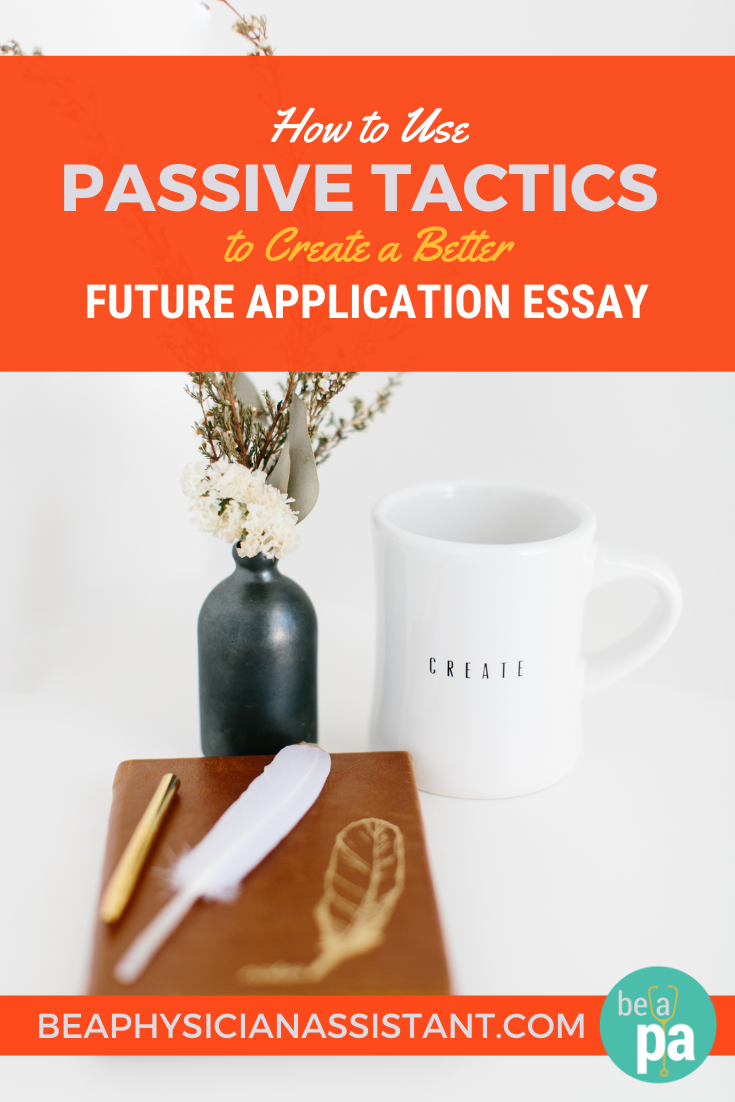 How to Use Passive Tactics to Create a Better Future Application Essay ...