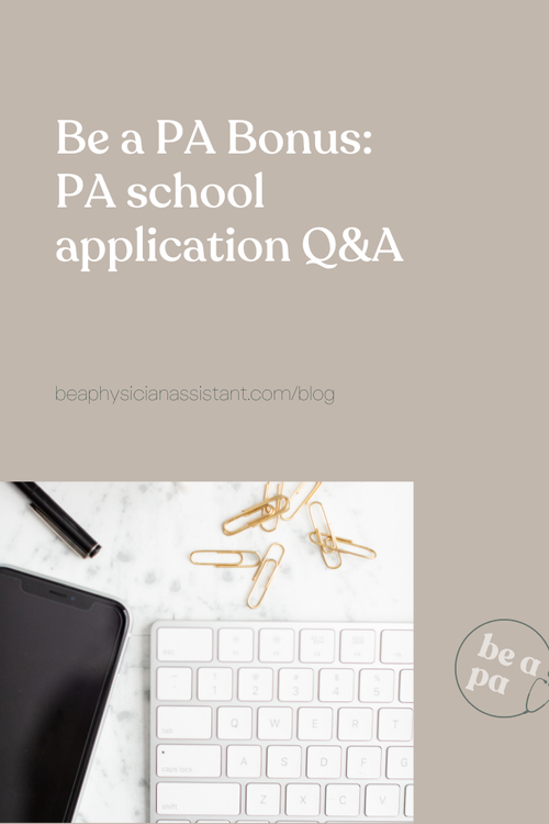 Be a PA Bonus: PA School Application Q&A｜Be a Physician Assistant