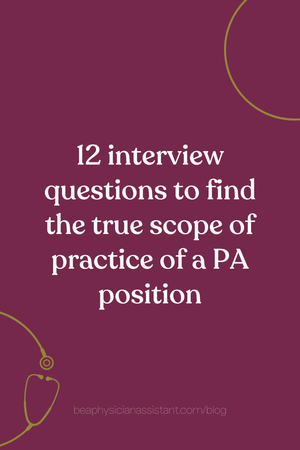 12 Interview Questions to Find the True Scope of Practice of a PA ...
