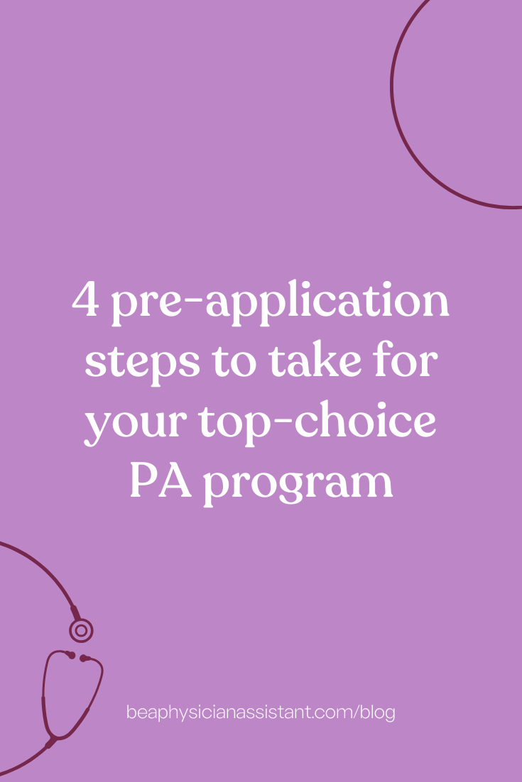 4 Pre-Application Steps to Take for Your Top-Choice PA Program｜Be a ...