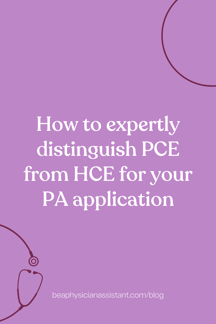 How to Expertly Distinguish PCE from HCE for Your PA School Application ...