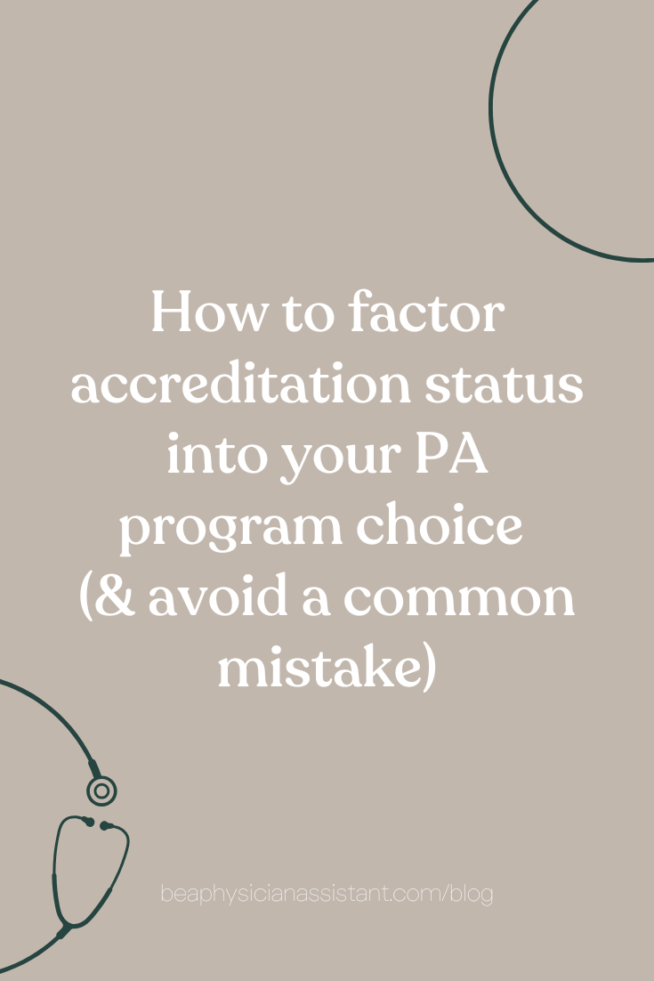 How to Factor Accreditation Status into Your PA Program Choice (and ...