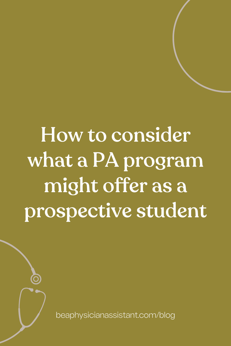 How to Consider What a PA Program Might Offer as a Prospective Student ...