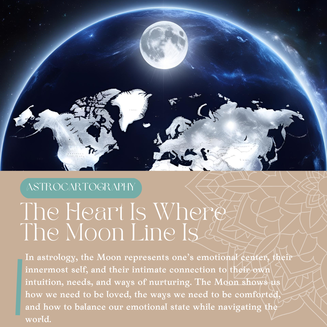 The Heart Is Where The Moon Line Is: Astrocartography Insights ...