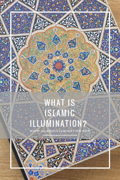 What is Islamic Illumination? — Art of Islamic Illumination