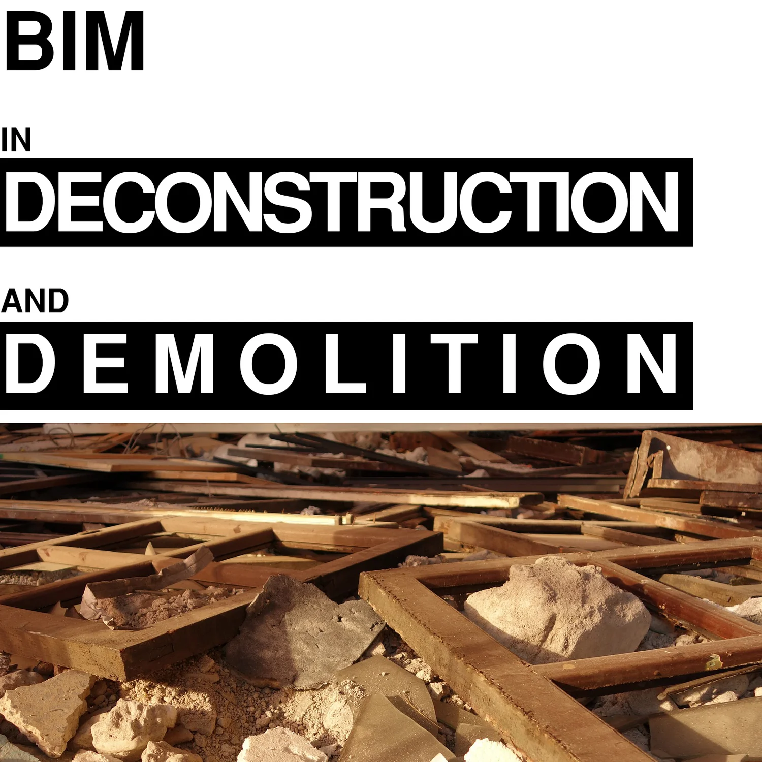 BIM IN DECONSTRUCTION & DEMOLITION — Responsive Green Urban Built ...