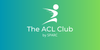The ACL Club- Maximise Your ACL Jounrey — SPARC