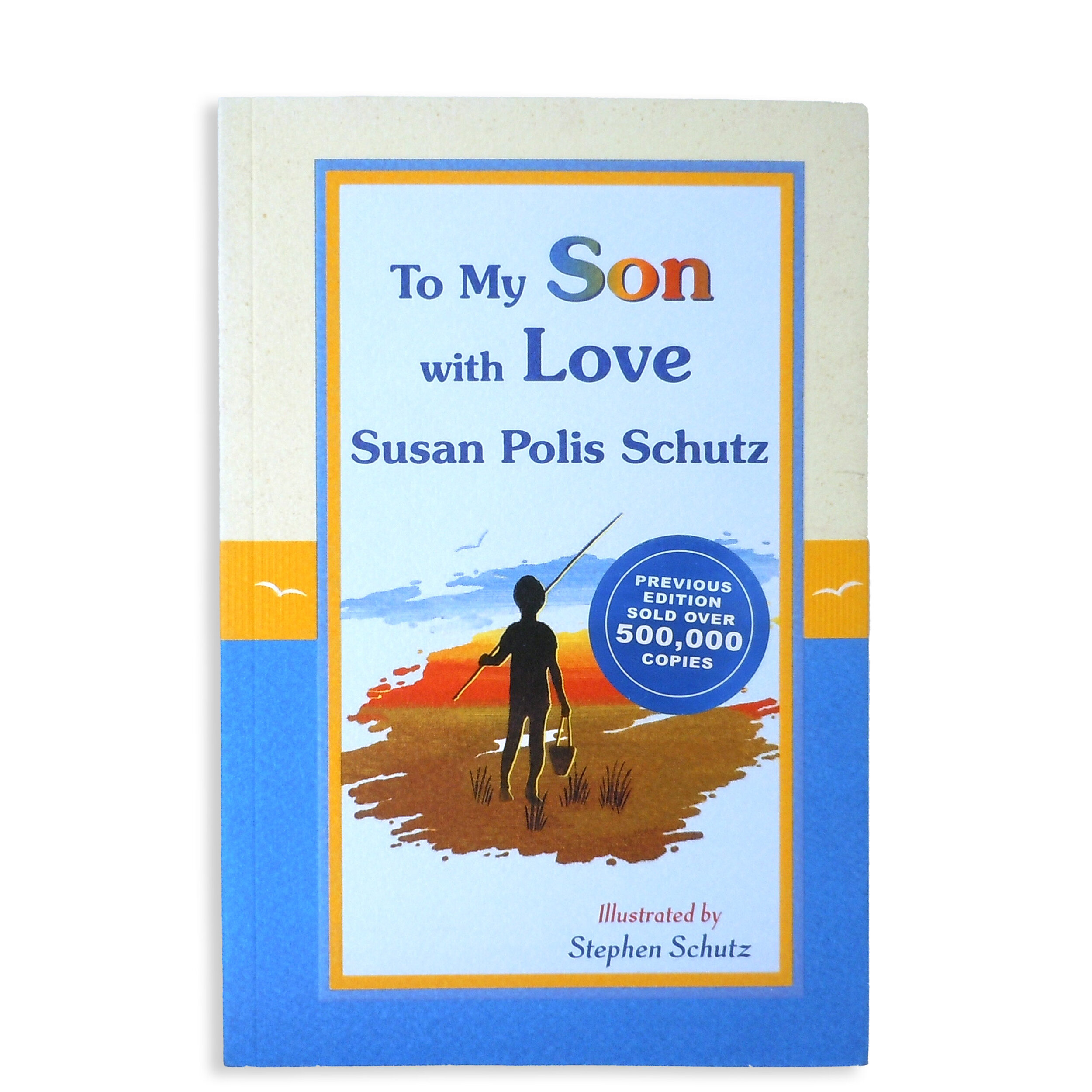To My Son with Love by Susan Polis Schutz; illustrated by Stephen ...