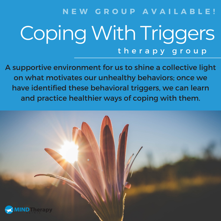 New Group Therapy Available: Coping with Triggers Group! - Mind Therapy ...