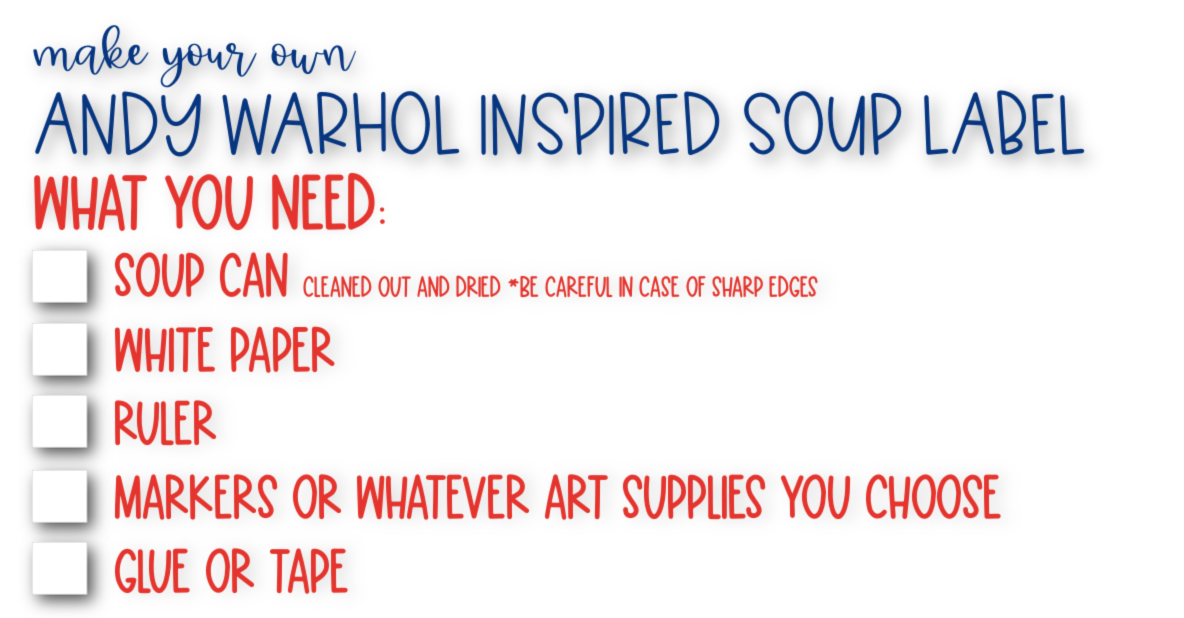 Andy Warhol Inspired Soup Label — Play Street Museum