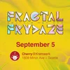Seattle Psy Ops presents Fracktal Frydaze — Kremwerk