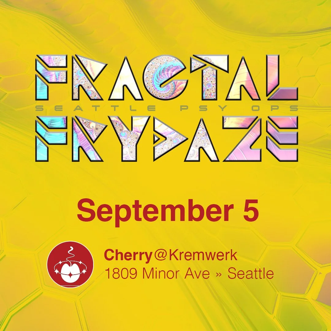 Seattle Psy Ops presents Fracktal Frydaze — Kremwerk