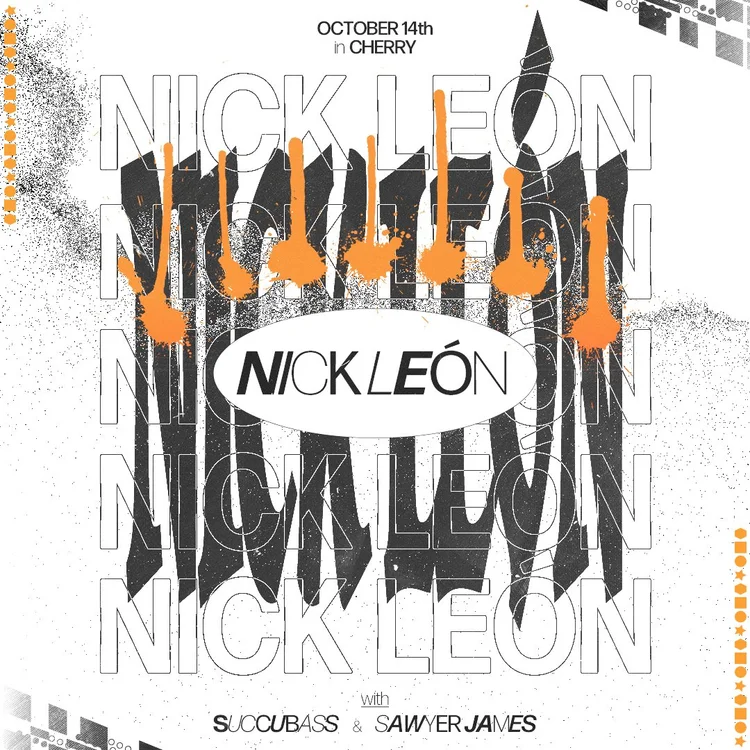 Cherry Presents: Nick León w/ Succubass & Sawyer James — Kremwerk