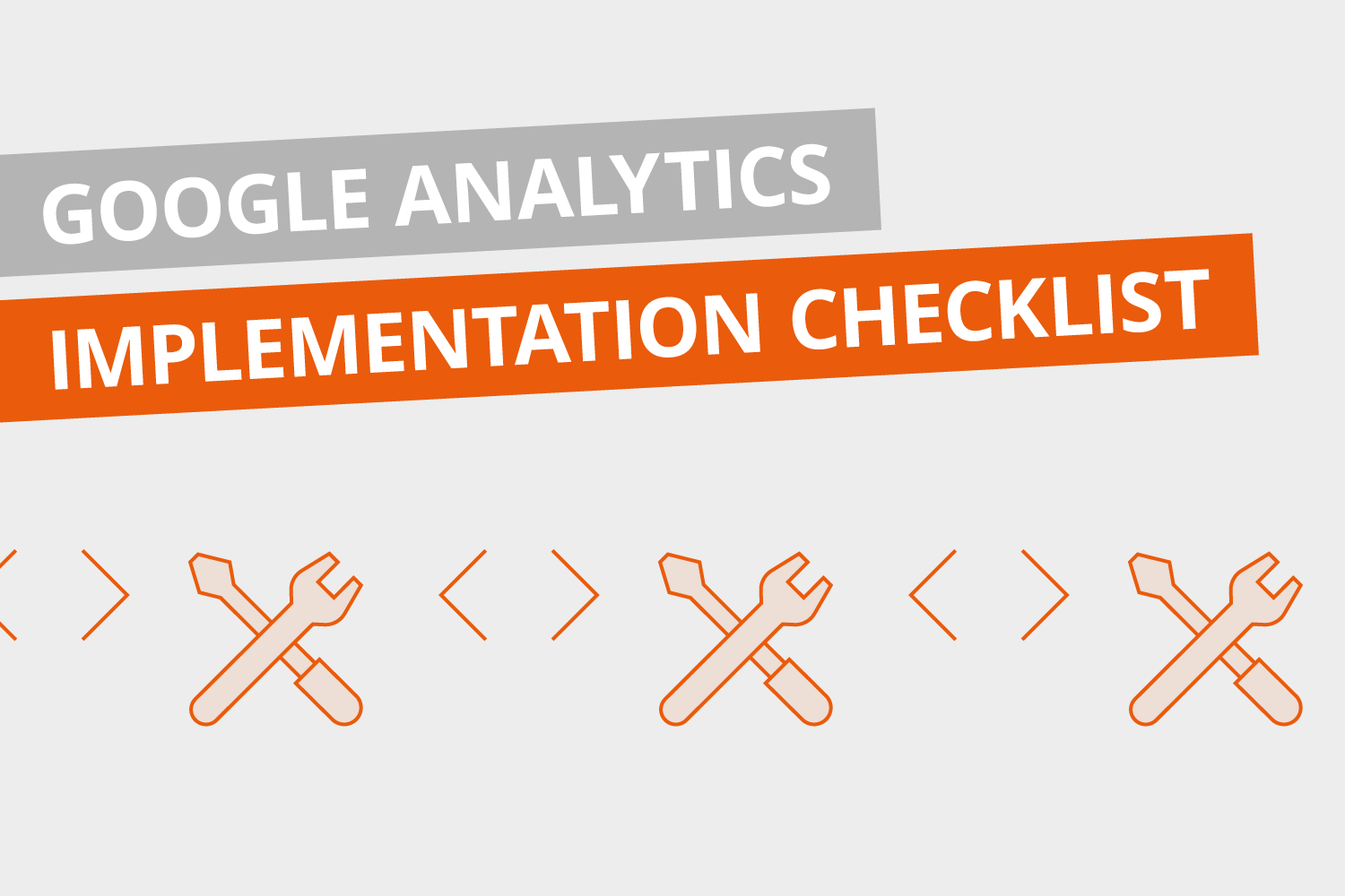 Google Analytics 4 (GA4) Checklist – The Complete 2023 Edition