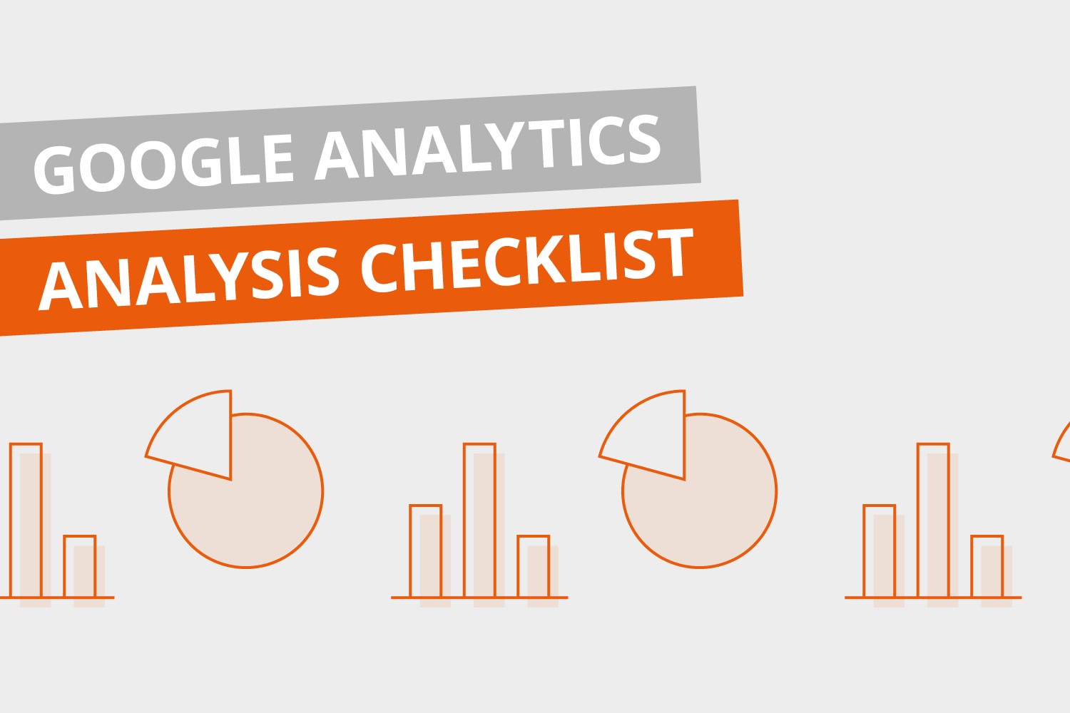Google Analytics 4 (GA4) Checklist – The Complete 2023 Edition