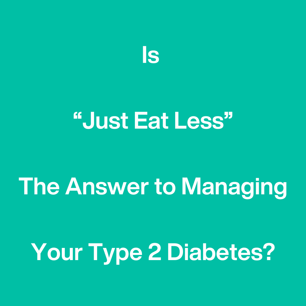 Is "Just Eat Less" the Solution to Managing your Diabetes ...