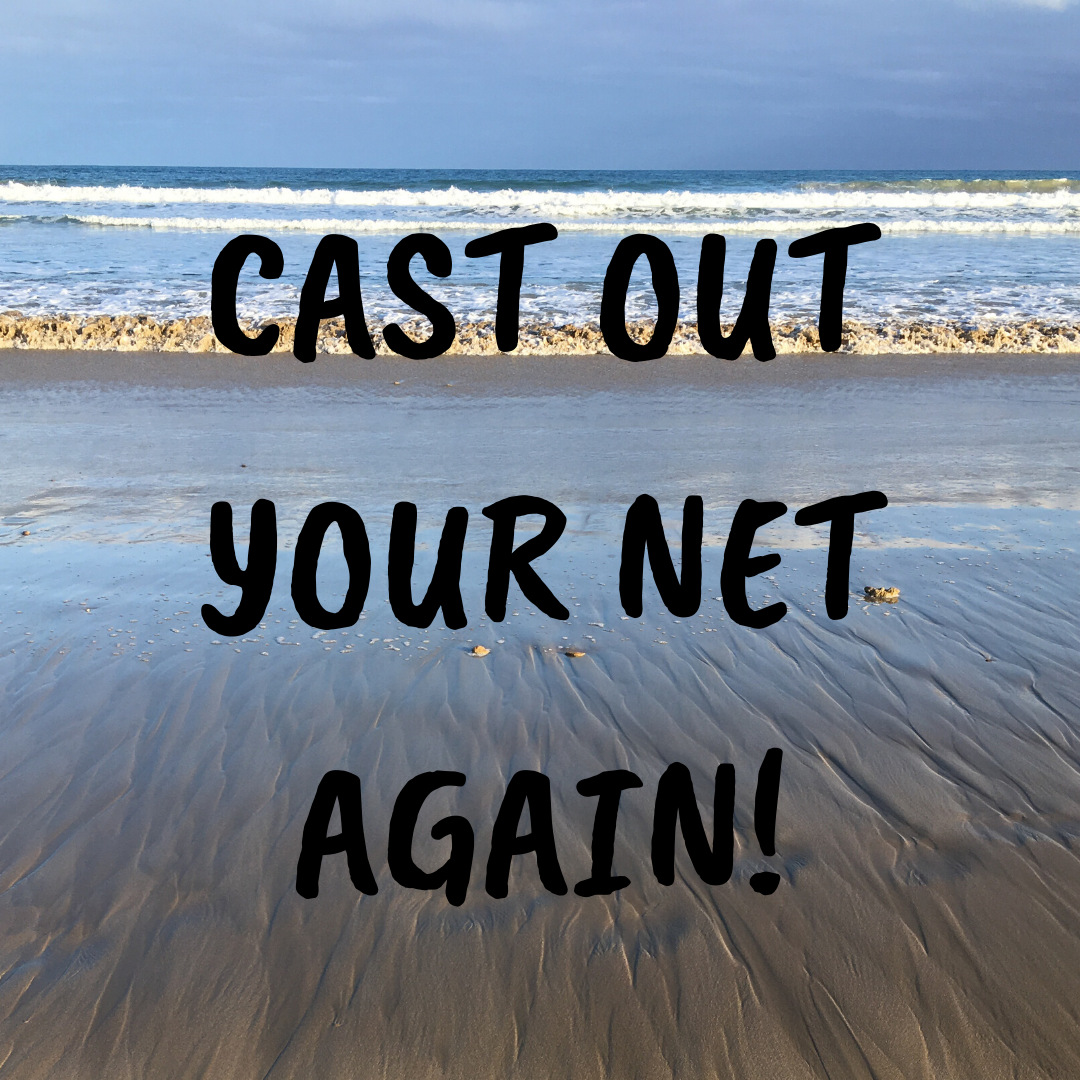 CAST OUT YOUR NET AGAIN! — Ruth Embery