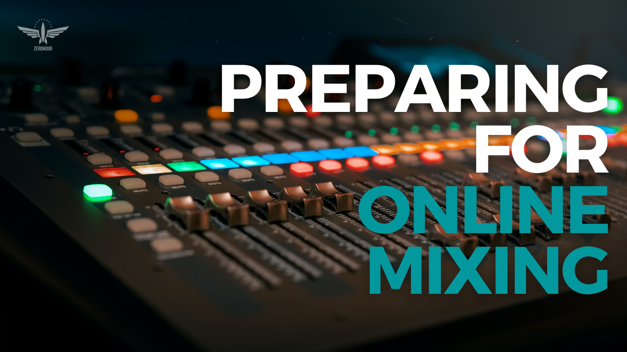 Preparing For Online Mixing — ZeroHour Studio