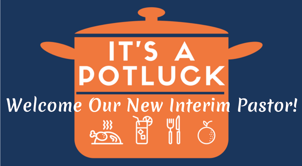 Potluck Welcome Event for Interim Pastor, Joe Yelton — First Baptist ...