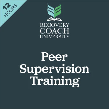 Peer Supervision Training (12 Hours) — Recovery Coach University