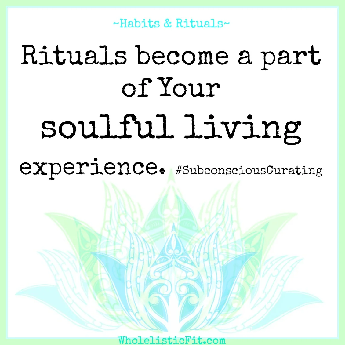 Habits and Rituals — Wholelisticfit.com™