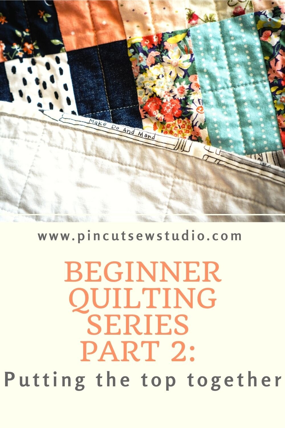 Beginner Quilt Series Part 2: Putting the top together — Pin Cut Sew Studio