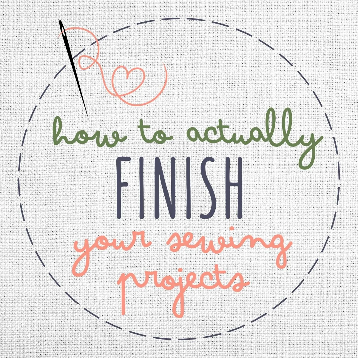How to Actually Finish Your Sewing Projects — Pin Cut Sew Studio