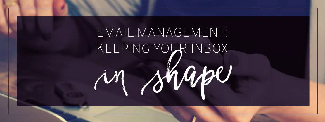 Email Management | Keeping Your Inbox in Shape — The Savvy Peach ...