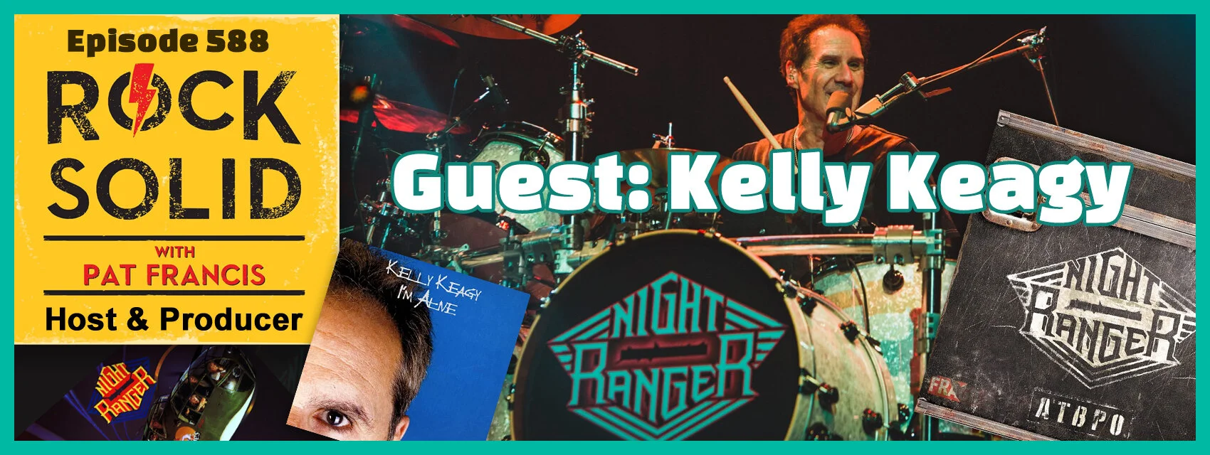 Episode 588: Kelly Keagy — Rock Solid