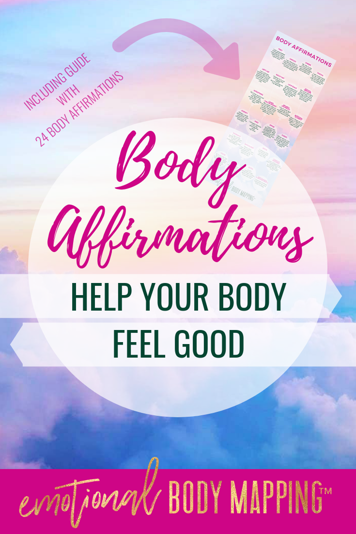 Body Affirmations: Help Your Body Feel Good | Emotional Body Mapping ...