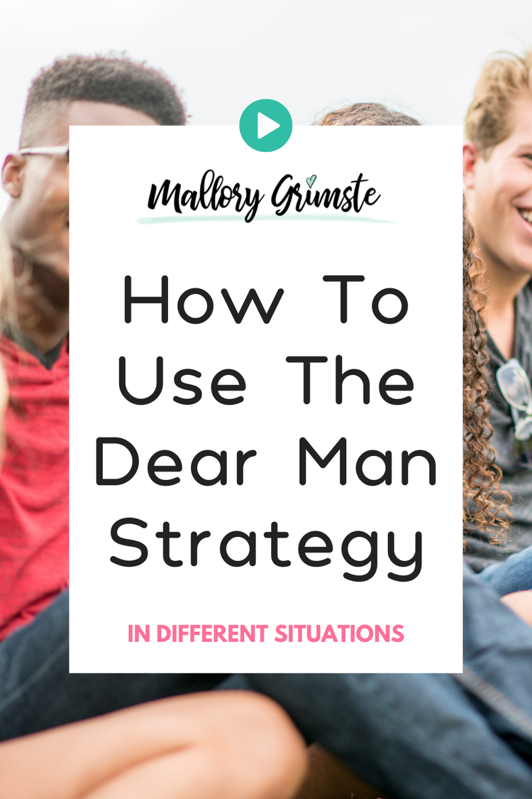 Get what you want using the DEAR MAN strategy (compilation mix ...