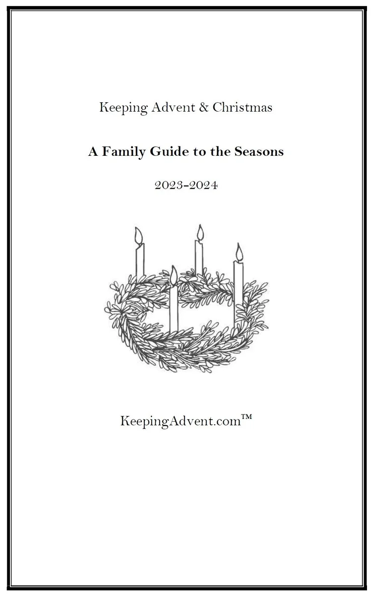 Family Guide to the Advent & Christmas Seasons — KeepingAdvent.com
