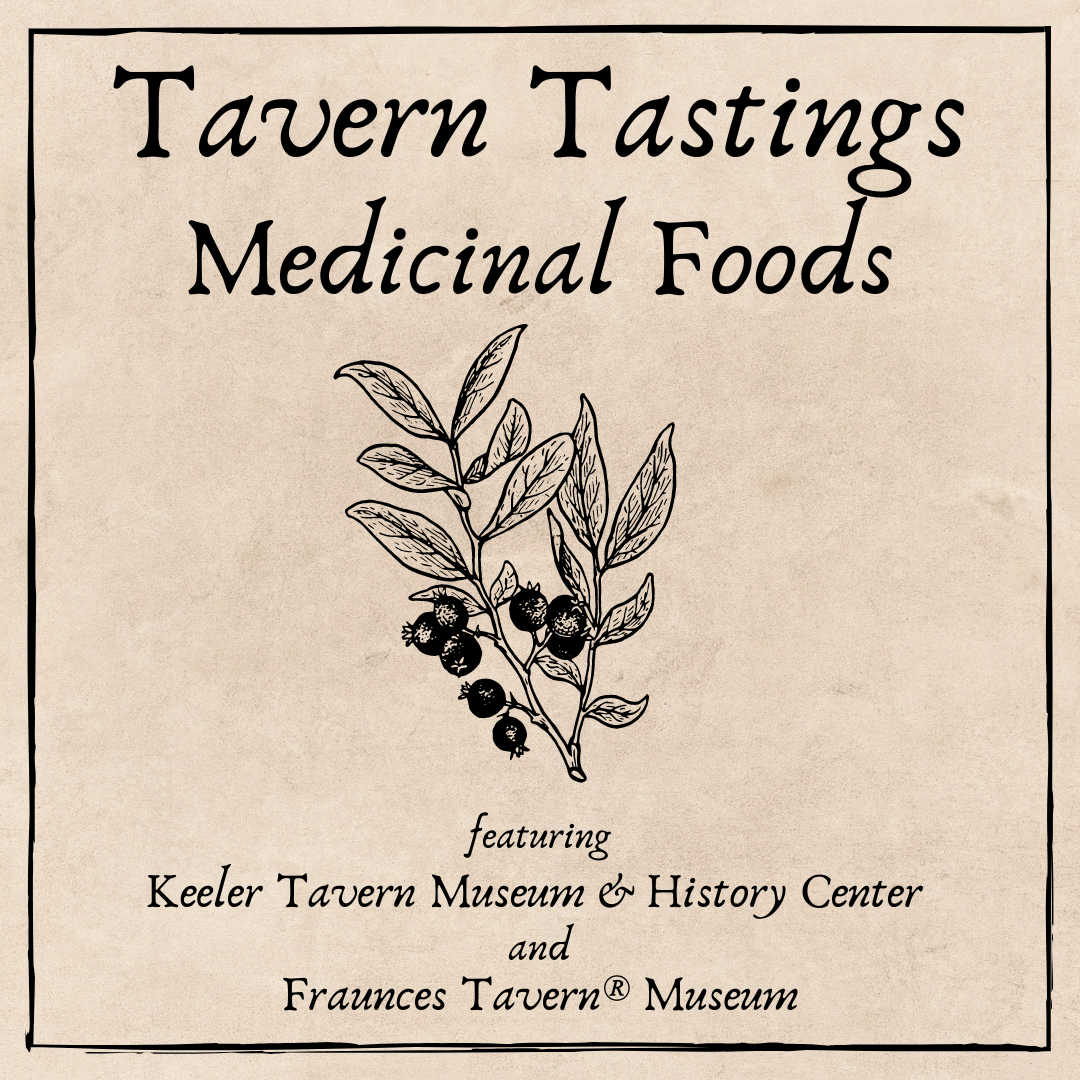 Tavern Tastings: Medicinal Foods — Fraunces Tavern® Museum