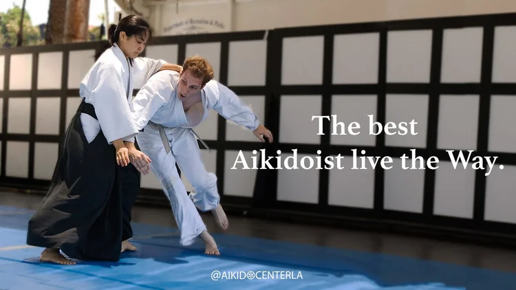 Act Like a Martial Artist — Aikido Center of Los Angeles