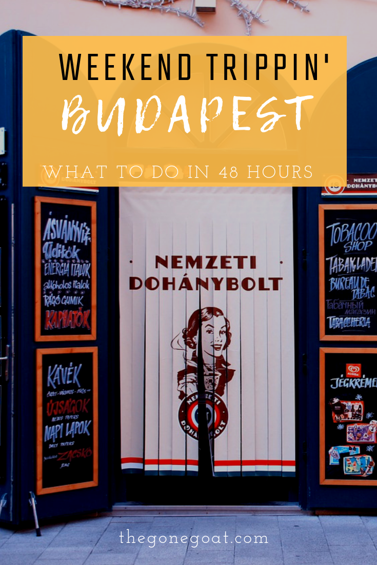 Weekend Trippin' : What To See In Budapest In 2 Days Itinerary — The ...
