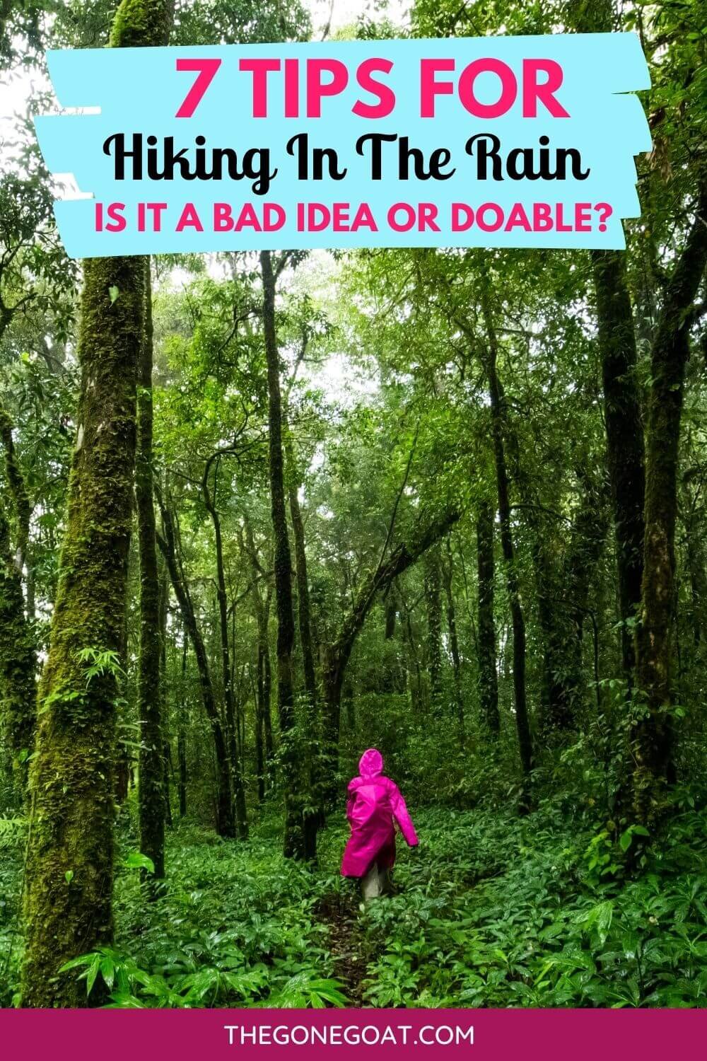 Hiking In The Rain: 7 Gear & Tips To Make It Work! — The Gone Goat