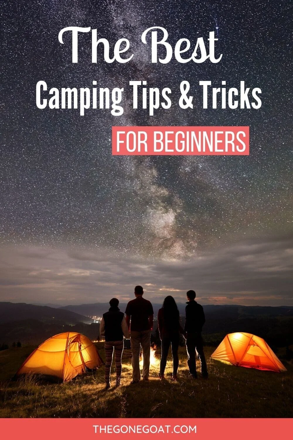 The Wildly-Useful Camping Tips, Tricks & Guide for Beginners — The Gone ...