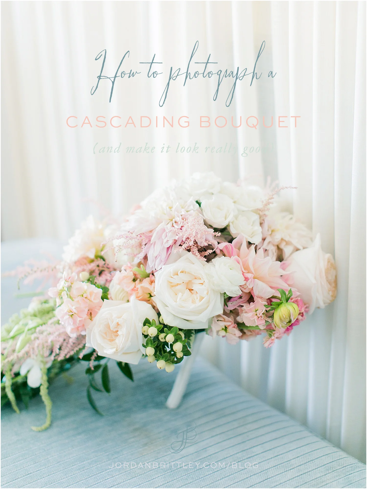 How to photograph a cascading bouquet — Jordan Brittley