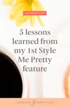 5 lessons from my 1st Style Me Pretty feature — Jordan Brittley