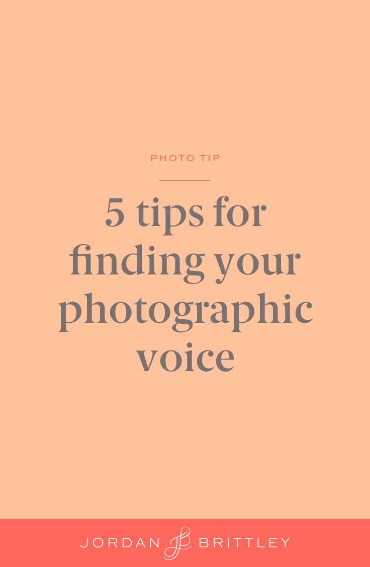 5 tips for finding your photographic voice — Jordan Brittley