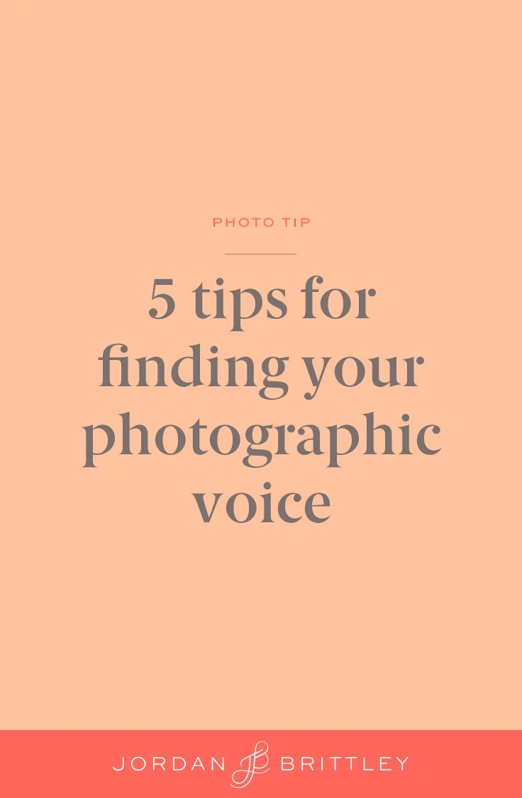 5 tips for finding your photographic voice — Jordan Brittley