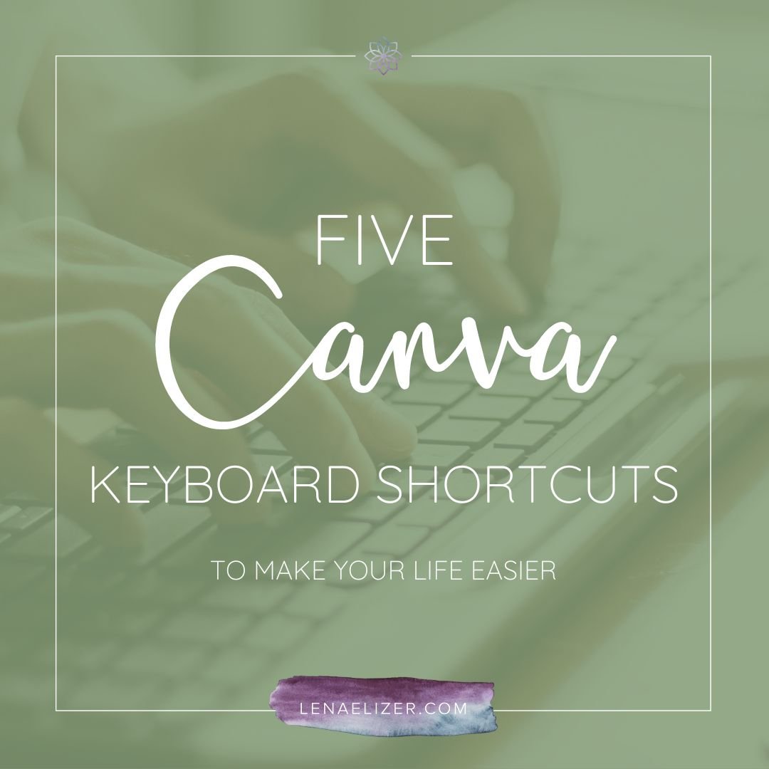 Five Useful Canva Keyboard Shortcuts — Lena Elizer, Designer and ...