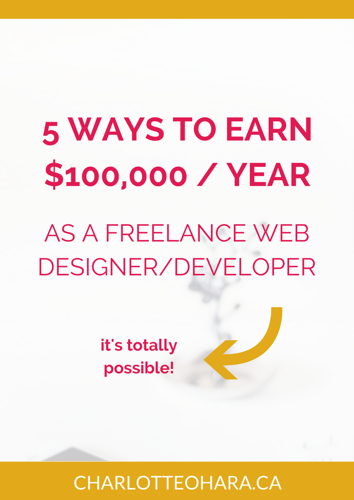 5 ways to earn $100K/year as a freelance web designer/developer ...